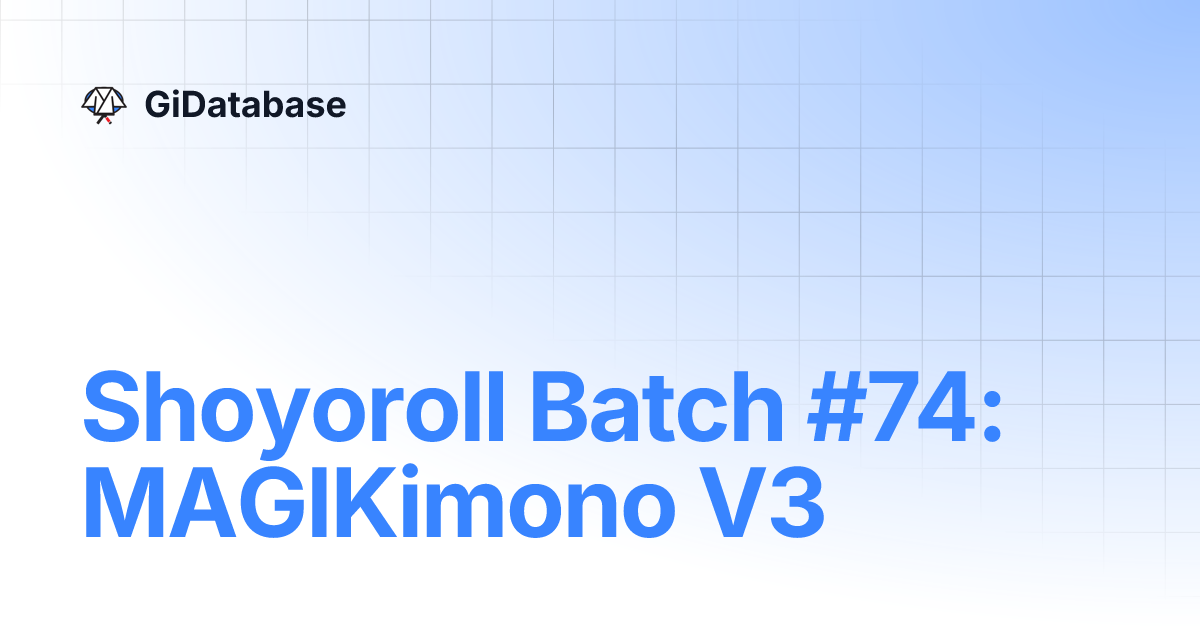 Shoyoroll Batch #74: MAGIKimono V3 | GiDatabase