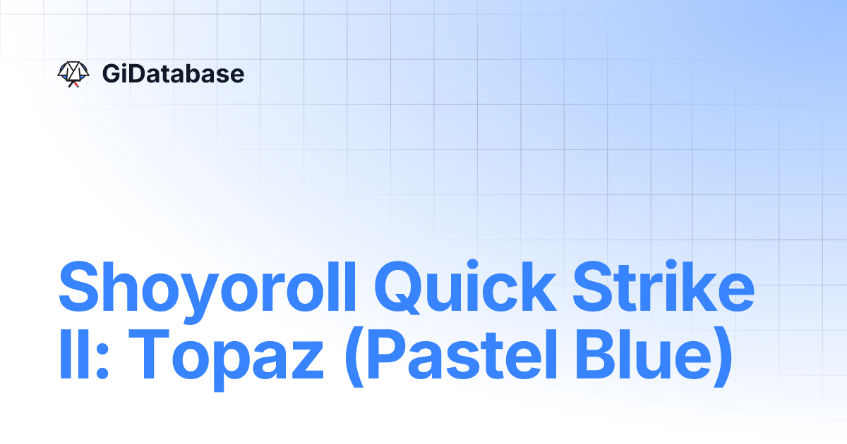 Shoyoroll Quick Strike II: Topaz (Pastel Blue) | GiDatabase