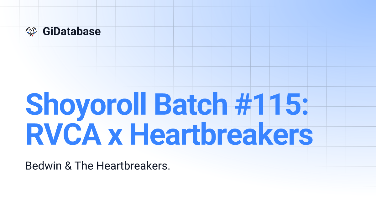 Shoyoroll Batch #115: RVCA x Heartbreakers | GiDatabase Shoyoroll Batch #115: RVCA x Heartbreakers | GiDatabase